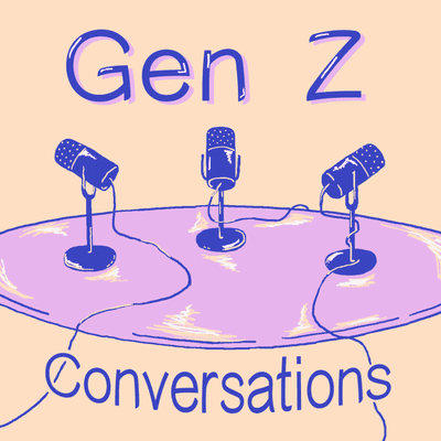 Gen Z Conversations