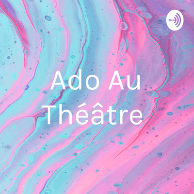 Ado Au Théâtre