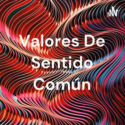 Valores De Sentido Común