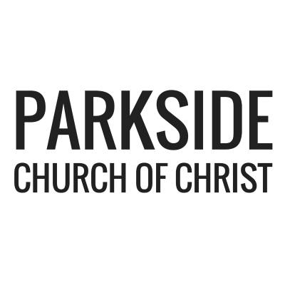 Parkside Church of Christ Sermons