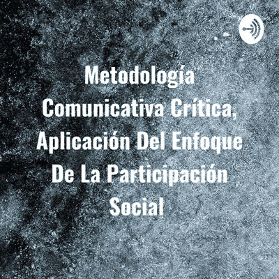 Metodología Comunicativa Crítica, Aplicación Del Enfoque De La ...