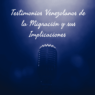 Testimonios Venezolanos de la Migración y sus Implicaciones