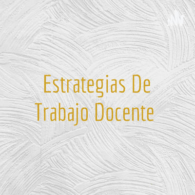 Estrategias De Trabajo Docente