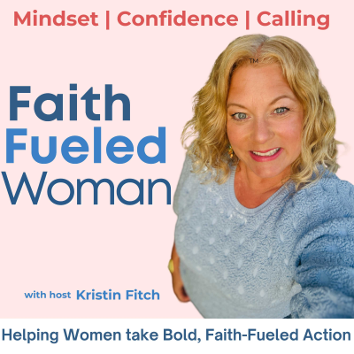 Faith Fueled Woman: Mindset, Purpose & Confidence for Christian Women