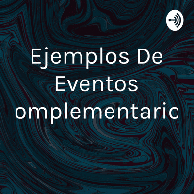 Ejemplos De Eventos Complementarios