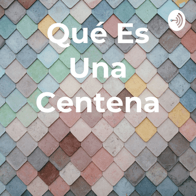 Qué Es Una Centena