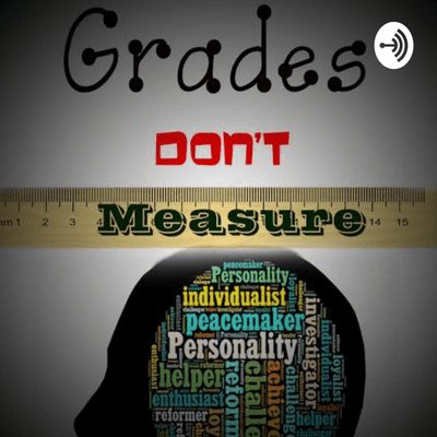 GRADES DON'T MEASURE