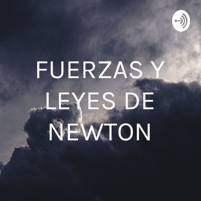 FUERZAS Y LEYES DE NEWTON