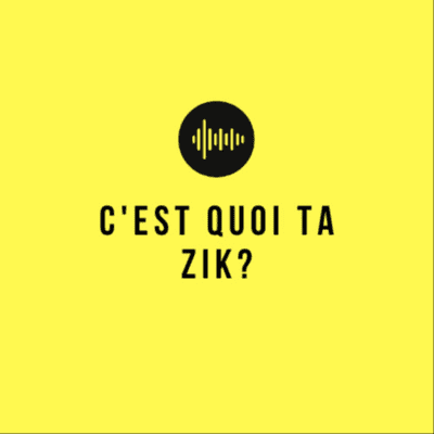 C'est quoi ta zik?