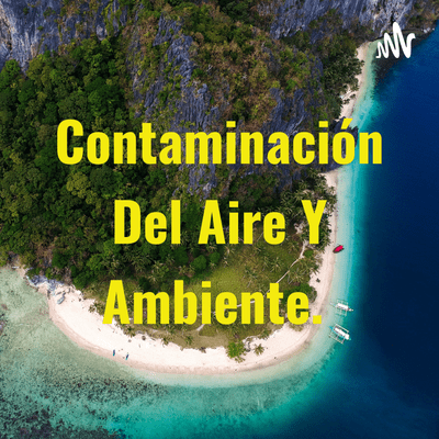 Contaminación Del Aire Y Ambiente.