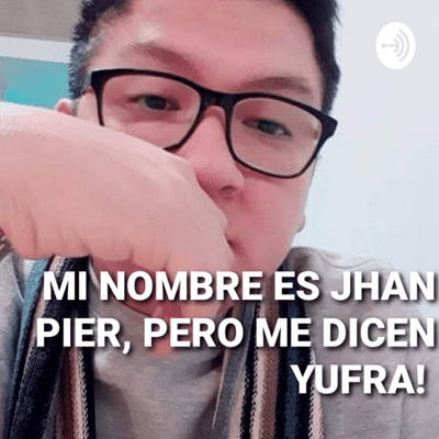 Mi Nombre Es Jhan Pier, Pero Me Dicen YUFRA