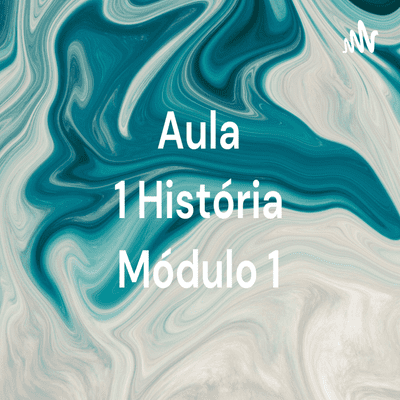 Aula 1 História Módulo 1