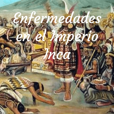 Enfermedades en el Imperio Inca