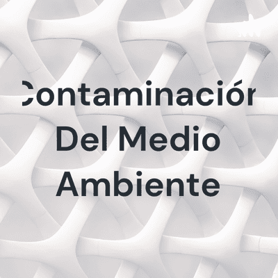 Contaminación Del Medio Ambiente