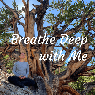Breathe Deep with Me