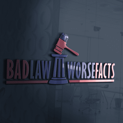 Bad Law Worse Facts