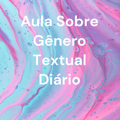 Aula Sobre Gênero Textual Diário