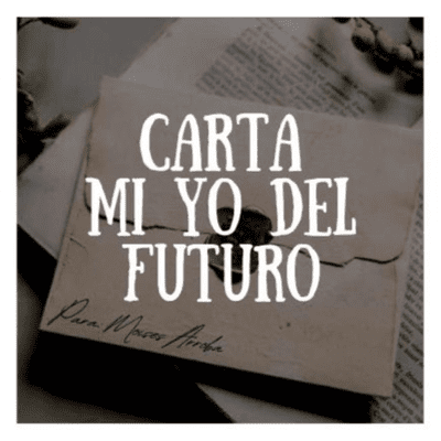 CARTA A MI YO DEL FUTURO