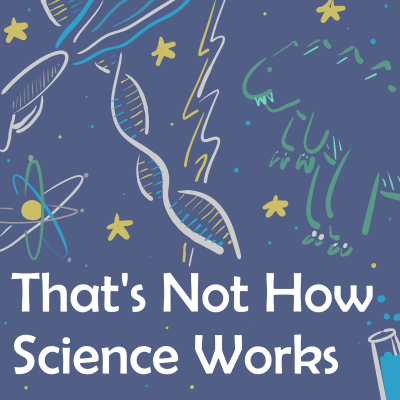 That's Not How Science Works