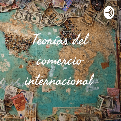 Teorías del comercio internacional