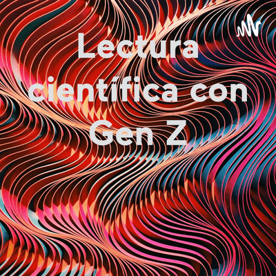Lectura científica con Gen Z