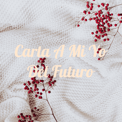 Carta A Mi Yo Del Futuro