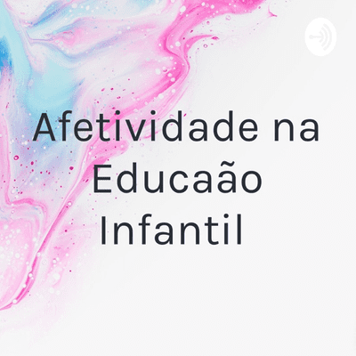 Afetividade na Educação Infantil