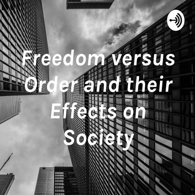 Freedom versus Order and their Effects on Society