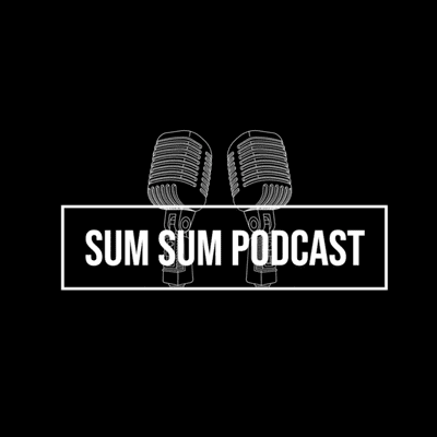 Sum Sum Podcast