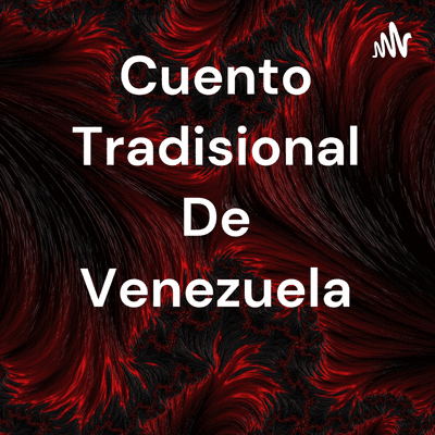 Cuento Tradisional De Venezuela