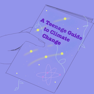 A Teenage Guide to Climate Change