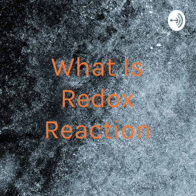 What Is Redox Reaction