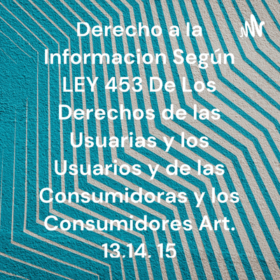 Derecho a la Informacion Según LEY 453 De Los Derechos de las Usuarias y los Usuarios y de las ...
