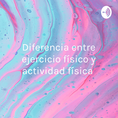 Diferencia entre ejercicio físico y actividad física