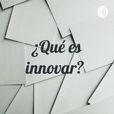 ¿Qué es innovar?