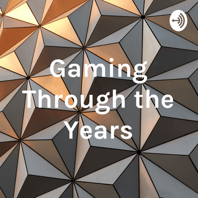 Gaming Through the Years