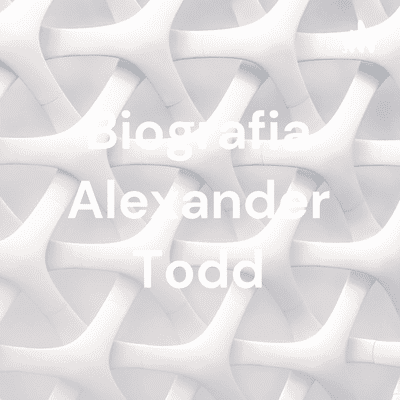 Biografia Alexander Todd