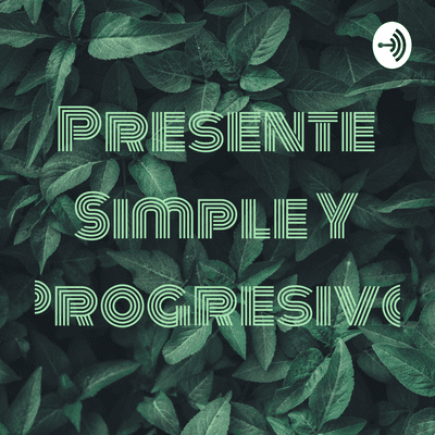 Presente Simple Y Progresivo
