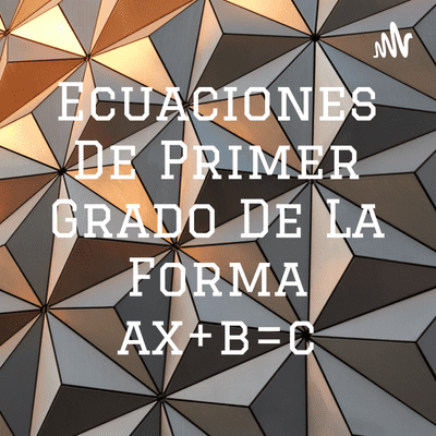 Ecuaciones De Primer Grado De La Forma ax+b=c
