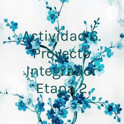 Actividad 6. Proyecto Integrador Etapa 2