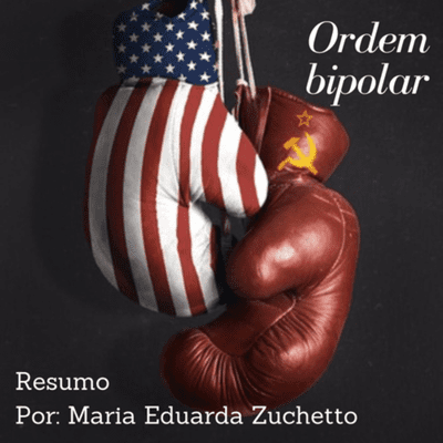 Guerra Fria - Ordem Bipolar