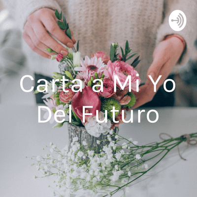 Carta a Mi Yo Del Futuro