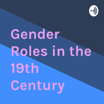 Gender Roles in the 19th Century