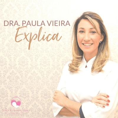 Dra Paula Vieira Explica