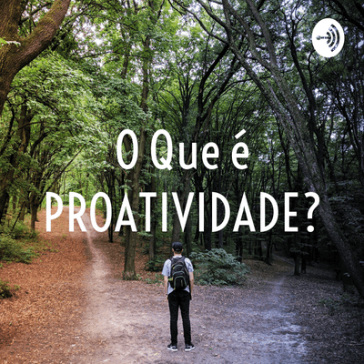 O Que é PROATIVIDADE?