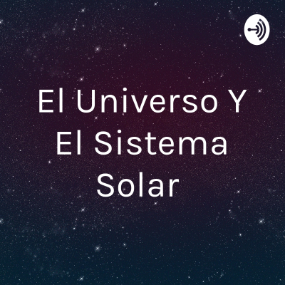 El Universo Y El Sistema Solar