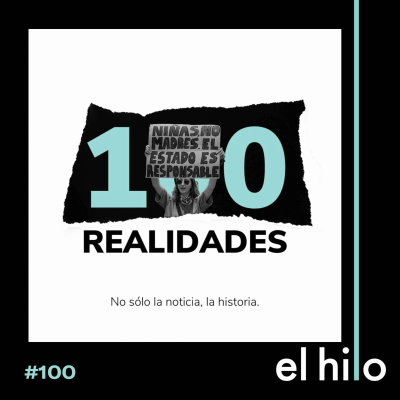 Cien episodios de El hilo: las historias detrás de las noticias