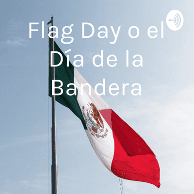 Flag Day o el Día de la Bandera