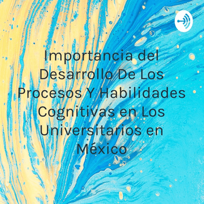 Importancia del Desarrollo De Los Procesos Y Habilidades Cognitivas en ...