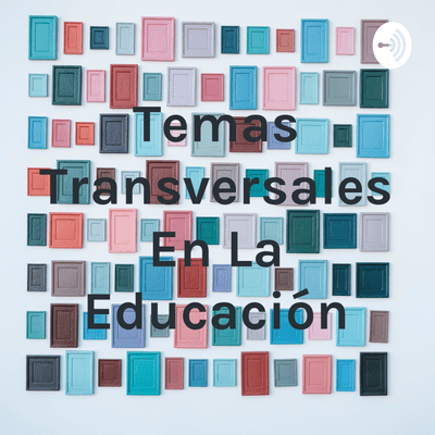 Temas Transversales En La Educación